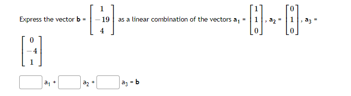 Solved Express the vector b = 19 } as a linear combination | Chegg.com