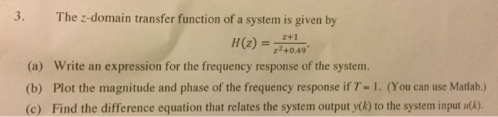 Solved The z-domain transfer function of a system is given | Chegg.com
