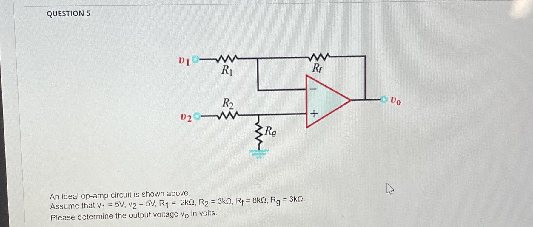 Solved QUESTION 5 An ideal op-amp circuit is shown above. | Chegg.com