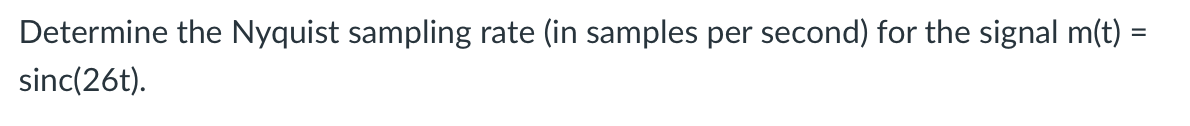 Solved Determine the Nyquist sampling rate (in samples per | Chegg.com