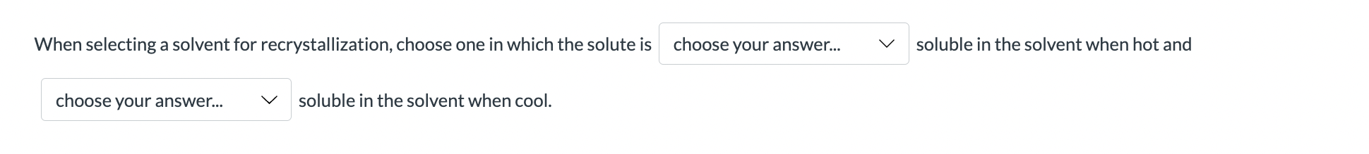 Solved When selecting a solvent for recrystallization, | Chegg.com