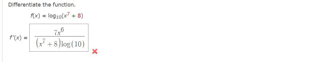 Solved Differentiate the function. f(x) = log10(x? + 8) | Chegg.com