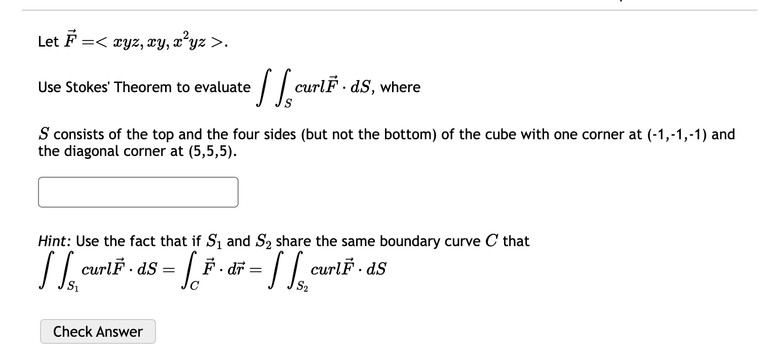 Solved Let vec(F)=.Use Stokes' Theorem to evaluate | Chegg.com