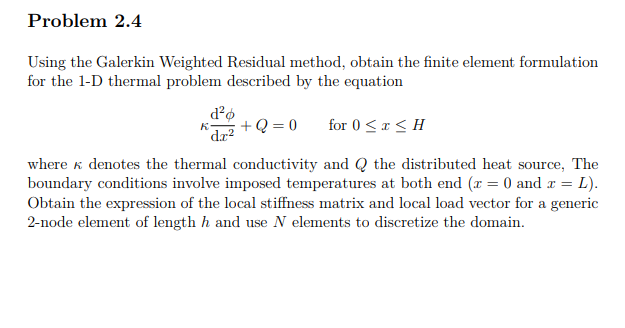 Solved Problem 2.4 Using the Galerkin Weighted Residual | Chegg.com