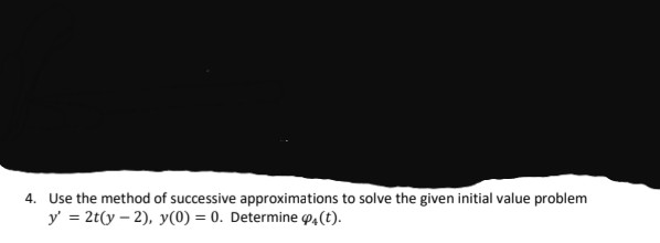 Solved Use the method of successive approximations to solve | Chegg.com
