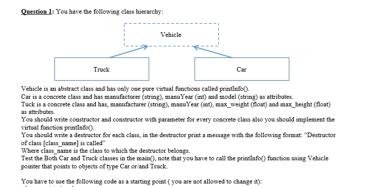 Solved class Vehicle { public: virtual void | Chegg.com