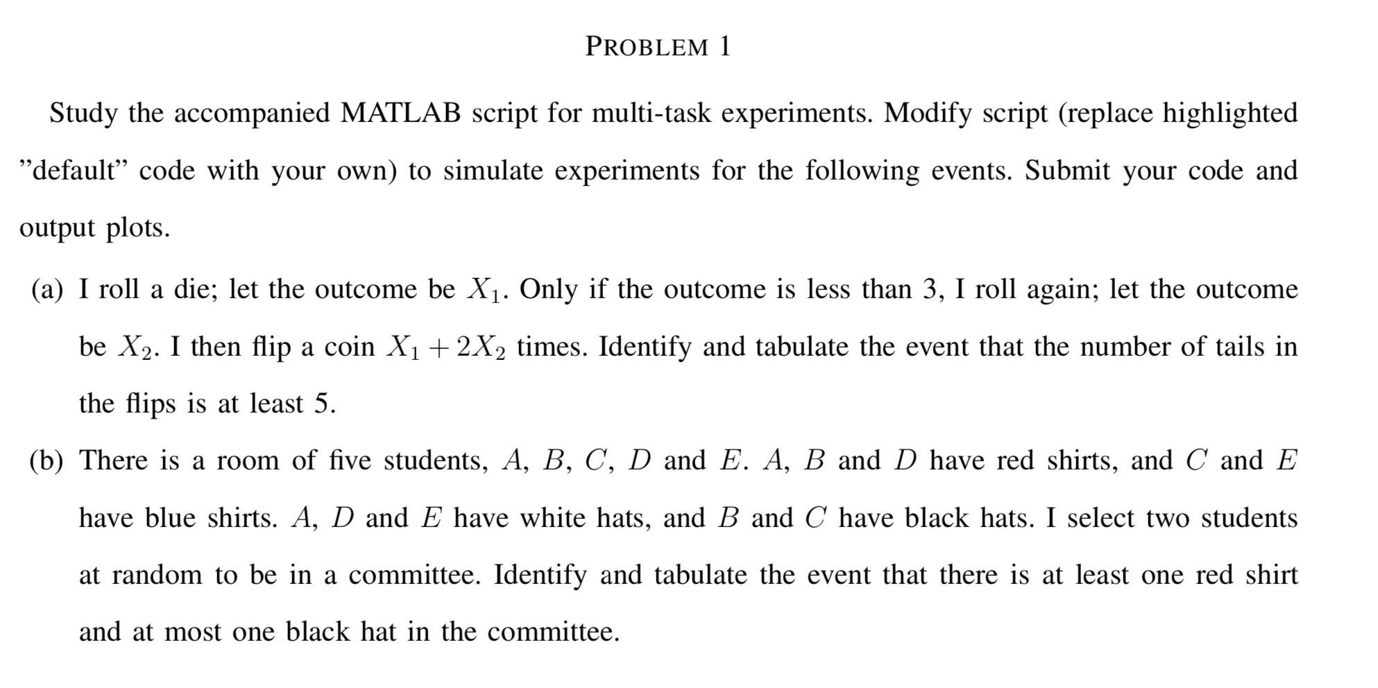 PROBLEM 1 Study the accompanied MATLAB script for | Chegg.com