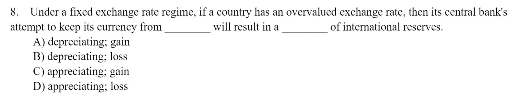 Solved 8. Under a fixed exchange rate regime, if a country | Chegg.com