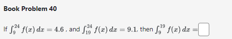 Solved If ∫924f(x)dx=4.6, and ∫1924f(x)dx=9.1, then | Chegg.com