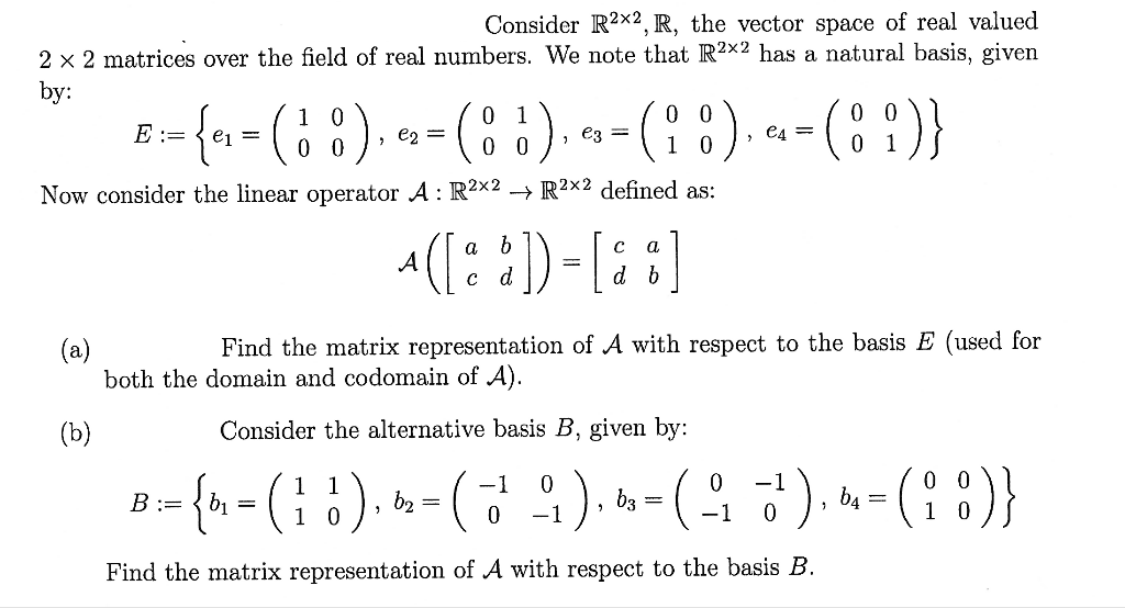 Solved Consider R2×2,R, the vector space of real valued 2×2 | Chegg.com