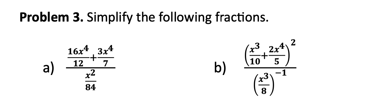 Solved Problem 3. Simplify the following fractions. a) | Chegg.com