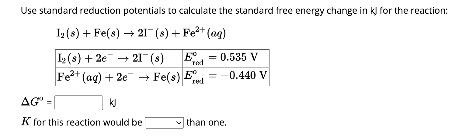 Solved Use standard reduction potentials to calculate the | Chegg.com