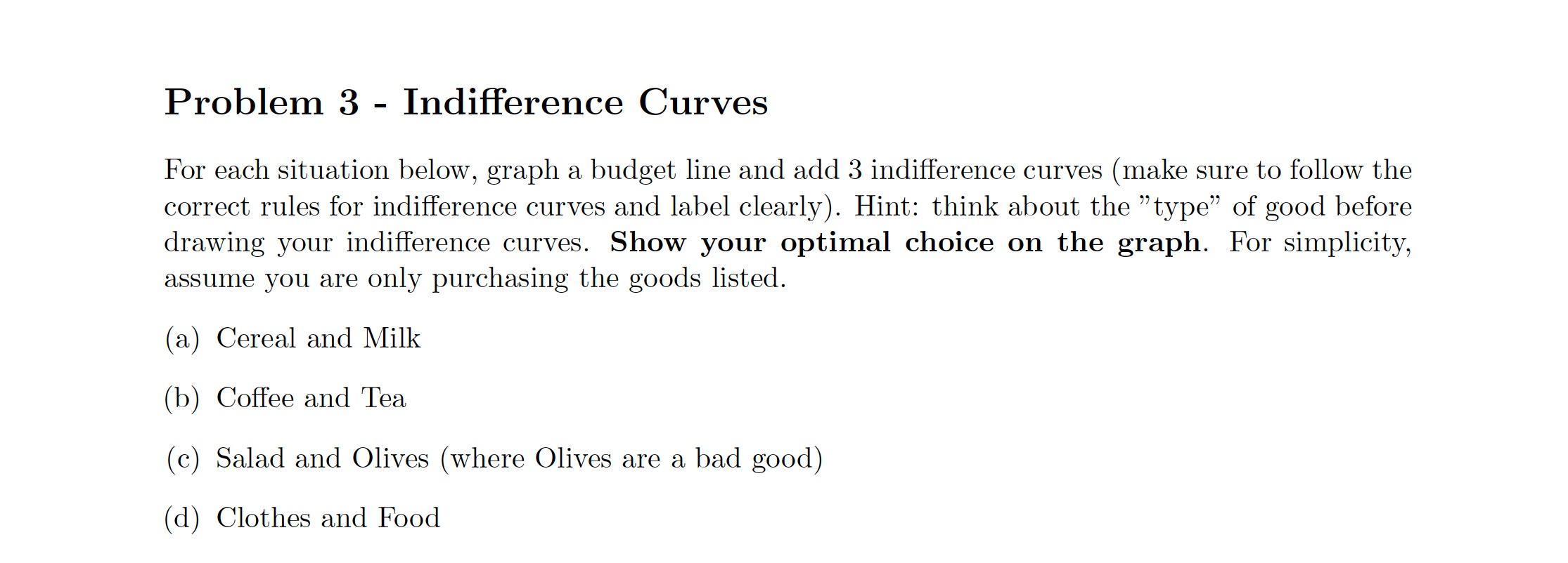 Solved Problem 3 - Indifference Curves For each situation | Chegg.com