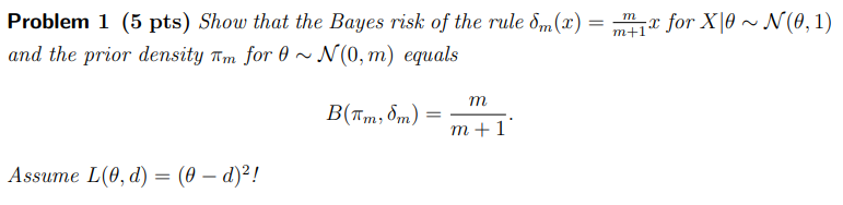 Solved Problem 1 (5 ﻿pts) ﻿Show that the Bayes risk of the | Chegg.com