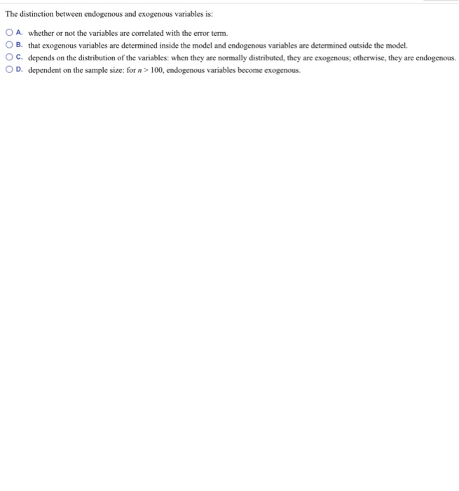 Solved The distinction between endogenous and exogenous | Chegg.com