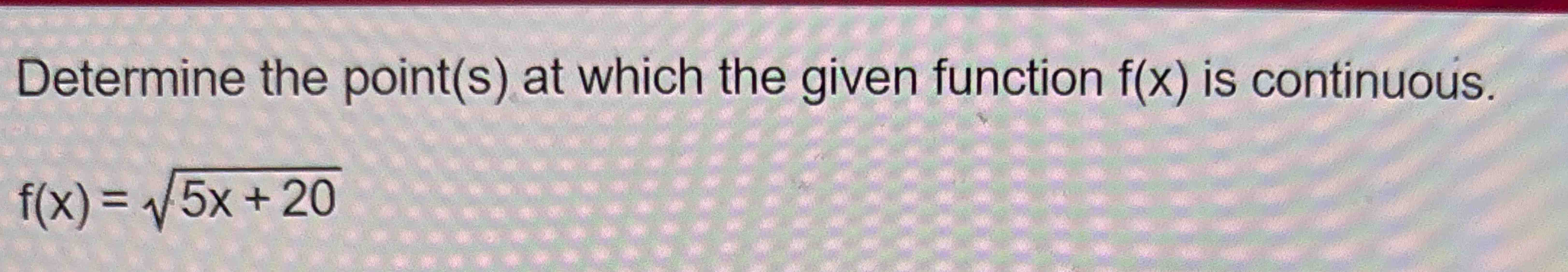 Solved Determine the point(s) ﻿at which the given function | Chegg.com