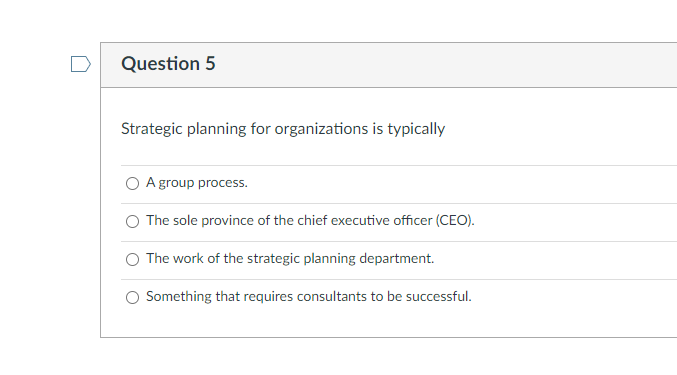 Solved Question 5 Strategic planning for organizations is | Chegg.com