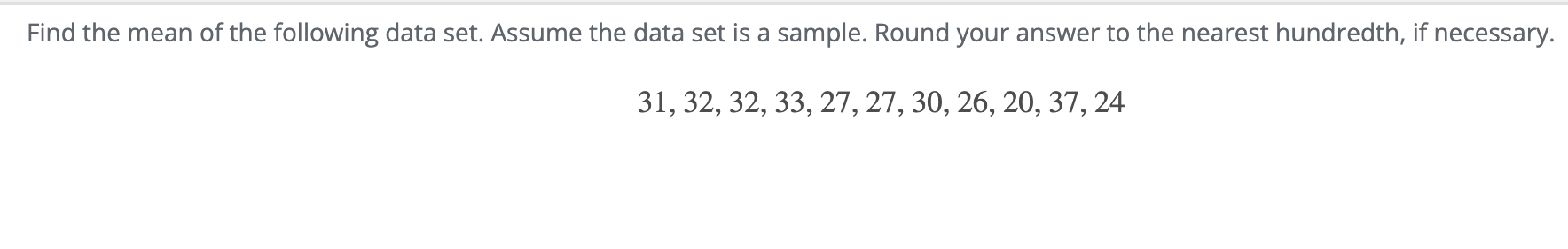 Solved Find the mean of the following data set. Assume the | Chegg.com