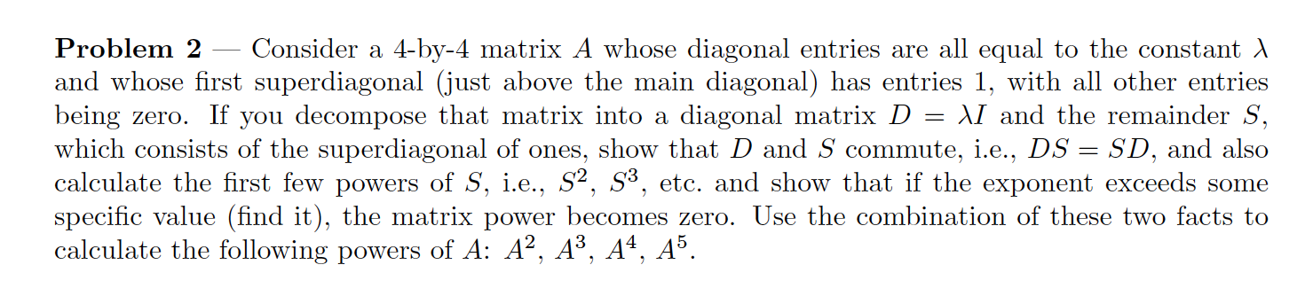 Solved Problem 2 Consider a 4-by-4 matrix A whose diagonal | Chegg.com