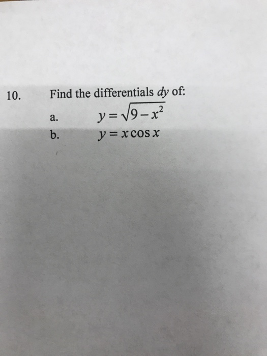 Solved 10. Find the differentials dy of: a. y = xcosx | Chegg.com