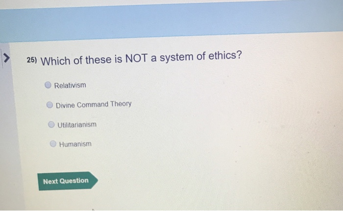 Solved 25) Which of these is NOT a system of ethics? O | Chegg.com