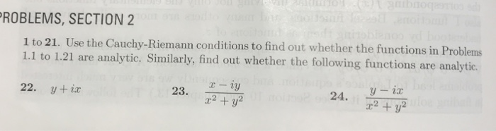 Solved 1 to 21. Use the Cauchy-Riemann conditions to find | Chegg.com