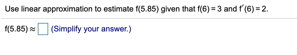 Solved Use linear approximation to estimate f(5.85) given | Chegg.com