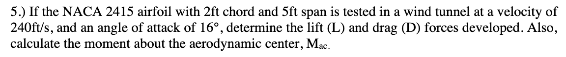 Solved 5.) If the NACA 2415 airfoil with 2ft chord and 5ft | Chegg.com