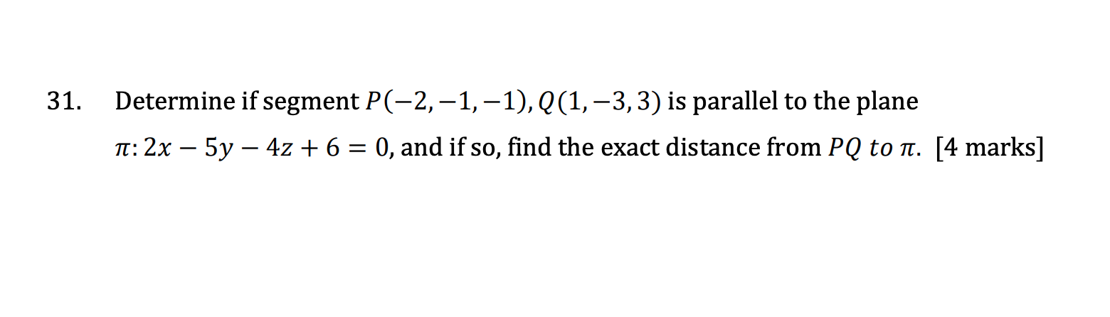Solved 31. Determine if segment P(−2,−1,−1),Q(1,−3,3) is | Chegg.com