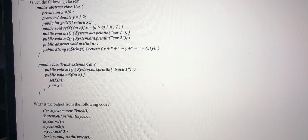 Solved Given the following classes: public abstract class | Chegg.com