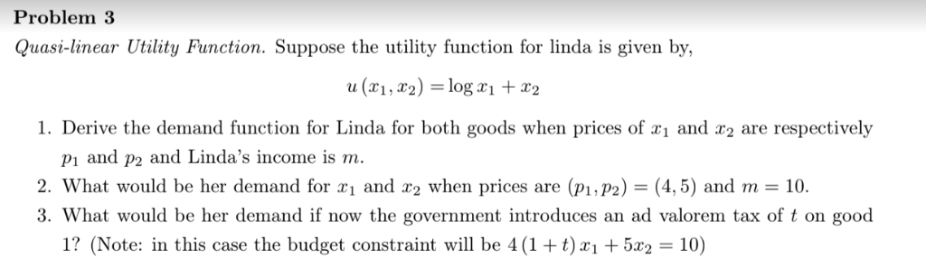 Solved Problem 3 Quasi-linear Utility Function. Suppose the | Chegg.com Solved Problem 3 Quasi-linear Utility Function. Suppose the | Chegg.com