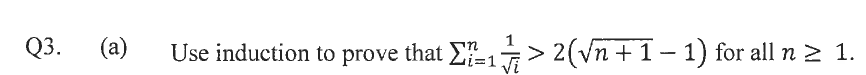 Solved Q3. (a) ﻿Use induction to prove that | Chegg.com