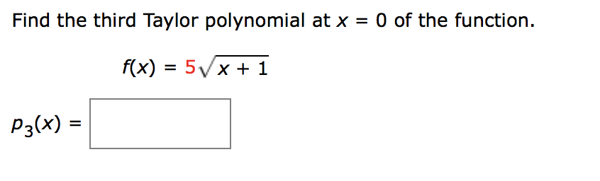Solved Find the third Taylor polynomial at x = 0 of the | Chegg.com