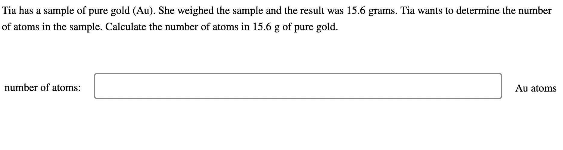 Solved Tia has a sample of pure gold (Au). She weighed the | Chegg.com