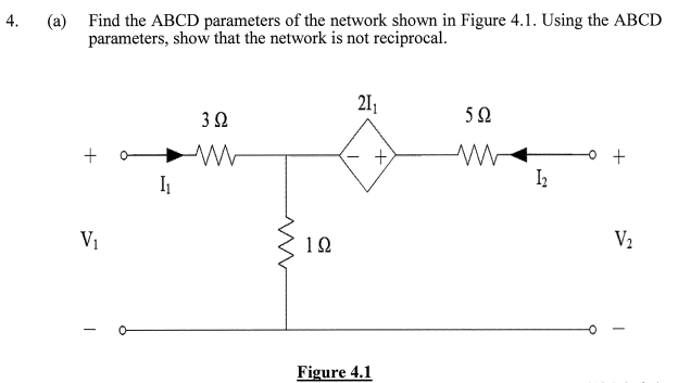 Solved 4. 4 (a) Find the ABCD parameters of the network | Chegg.com