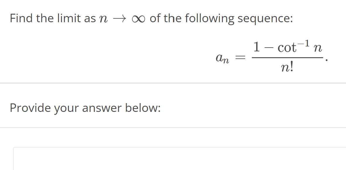 Solved Find the limit as n→∞ of the following sequence: | Chegg.com