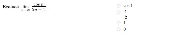 Solved limn→∞2n+1cosncos1 | Chegg.com