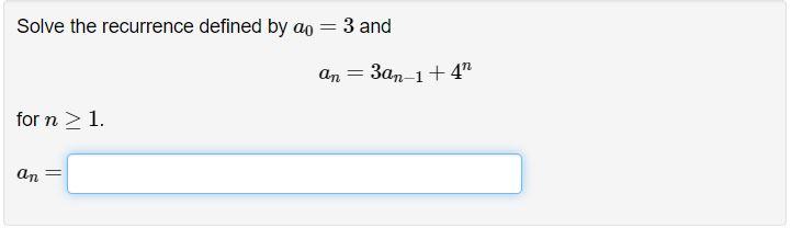 Solved Solve the recurrence defined by a0=3 and an=3an−1+4n | Chegg.com