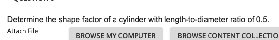 Solved Determine the shape factor of a cylinder with | Chegg.com