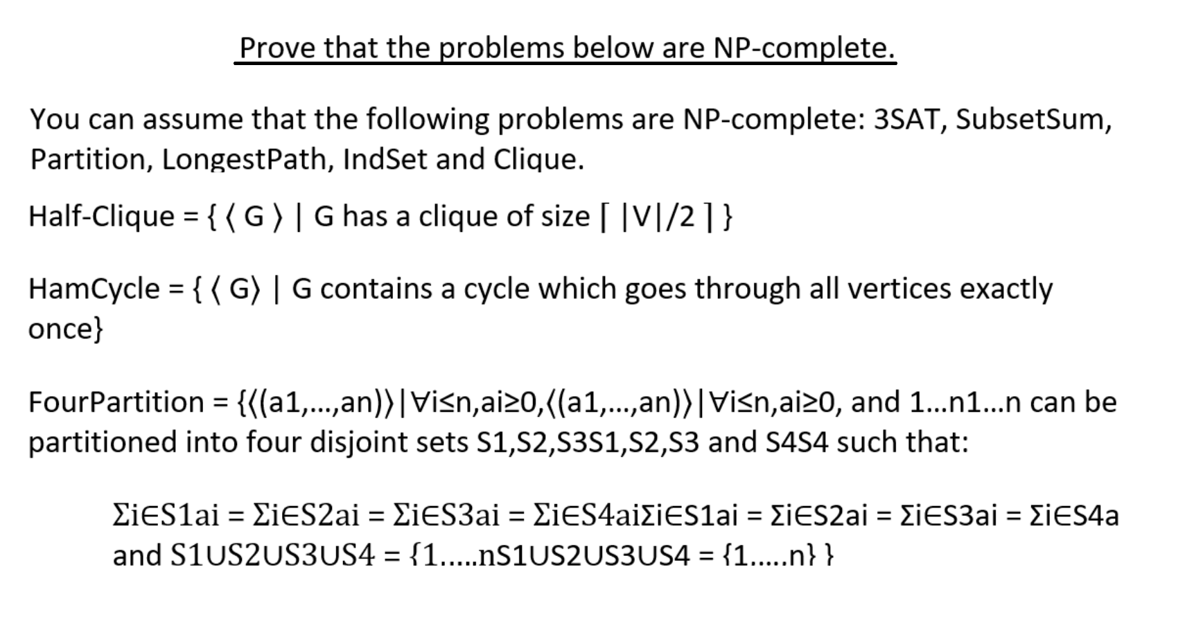 Solved Prove that the problems below are NP-complete. You | Chegg.com