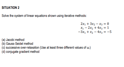 Solved SITUATION 2 Solve the system of linear equations | Chegg.com