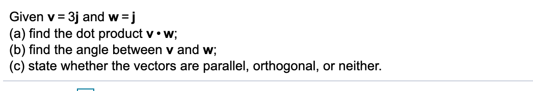 Solved (a) Find the dot product v. w; (b) find the angle | Chegg.com