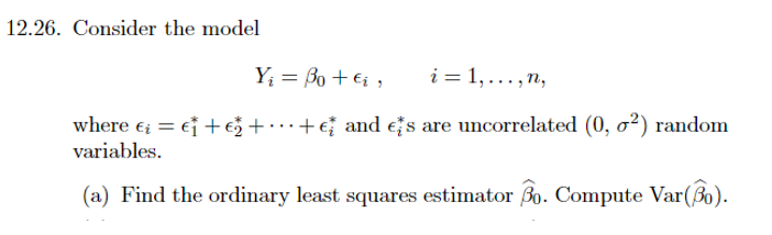 Solved 12.26. Consider the model Yi=β0+ϵi,i=1,…,n, where | Chegg.com