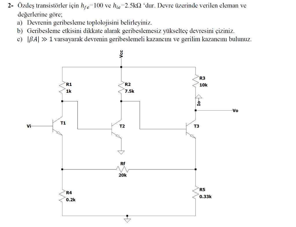 Hfe = 100 and Hie = 2.5k ohms for identical | Chegg.com