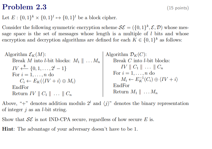 Solved Problem 2.3 (15 points) Let E:{0,1}k×{0,1}l↦{0,1}l be | Chegg.com