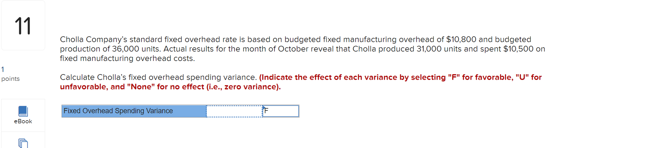Solved Cholla Company's standard fixed overhead rate is | Chegg.com