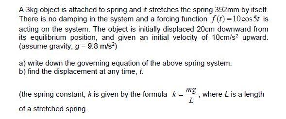 Solved A 3kg object is attached to spring and it stretches | Chegg.com