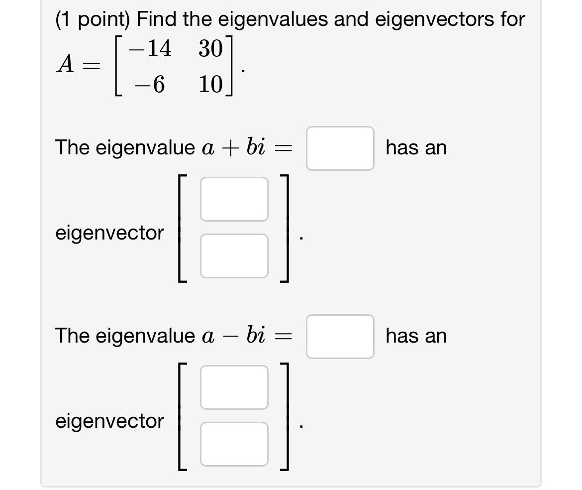 Solved (1 point) Find the eigenvalues and eigenvectors for | Chegg.com