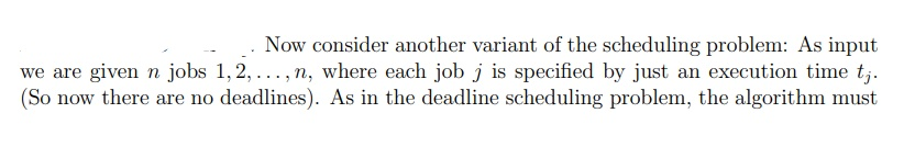 Solved Recall the deadline scheduling problem: As input we | Chegg.com