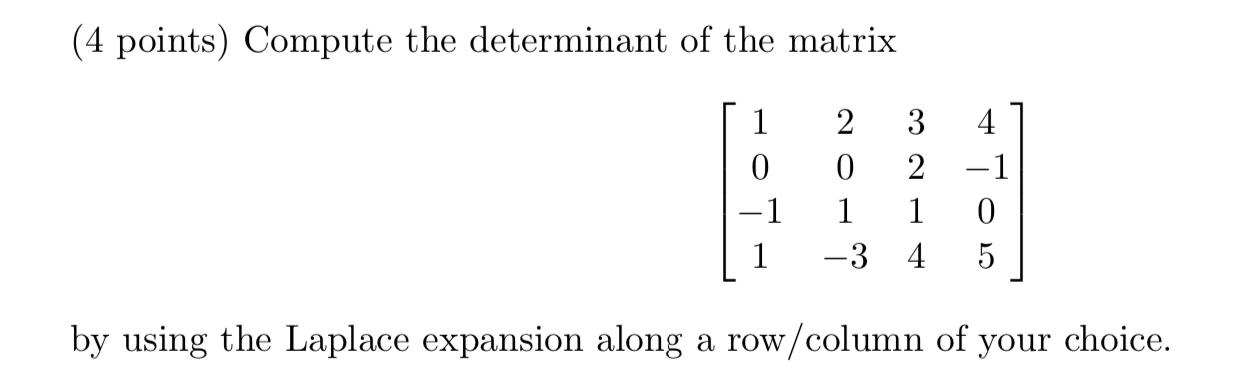 Solved (4 points) Compute the determinant of the matrix | Chegg.com